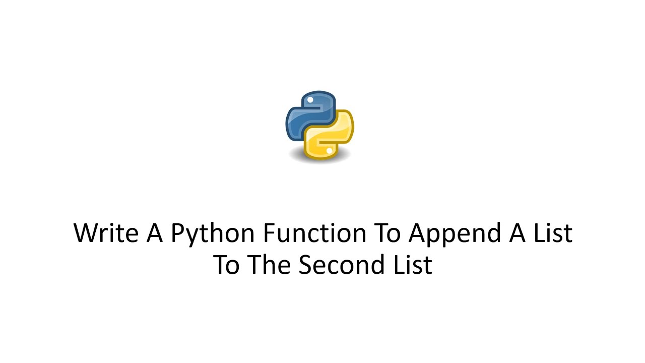 Write A Python Function To Append A List To The Second List