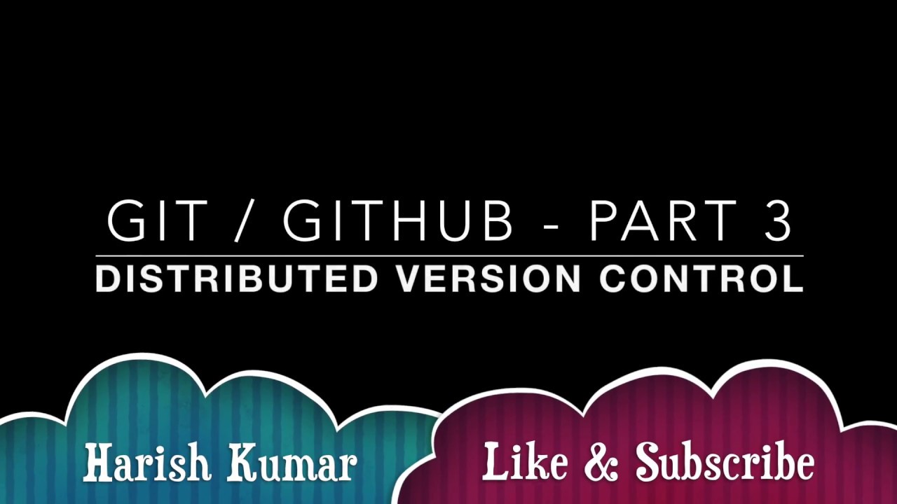 Chapter 3 : GIT / GITHUB - Distributed Version Control