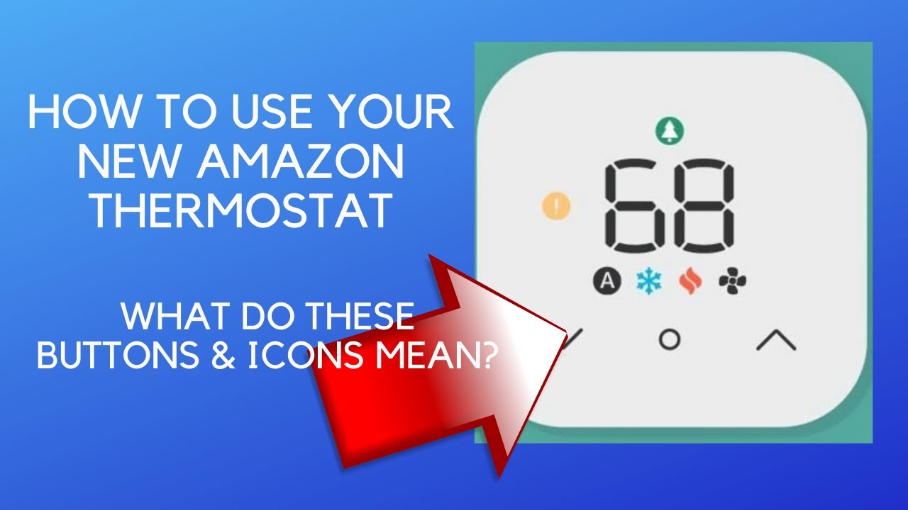 How to Use Your Amazon Smart Thermostat - Quick Review on Buttons and Icons and How to Use Guide