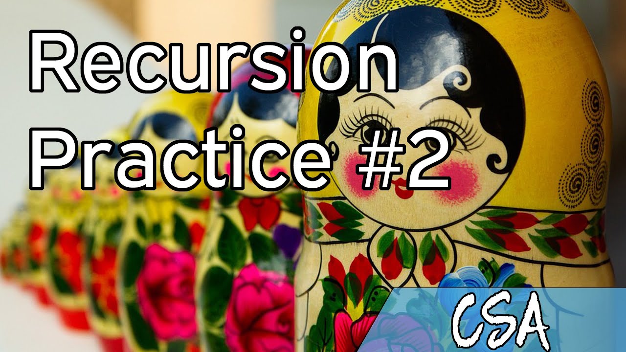 [CSA] Recursion Practice #2