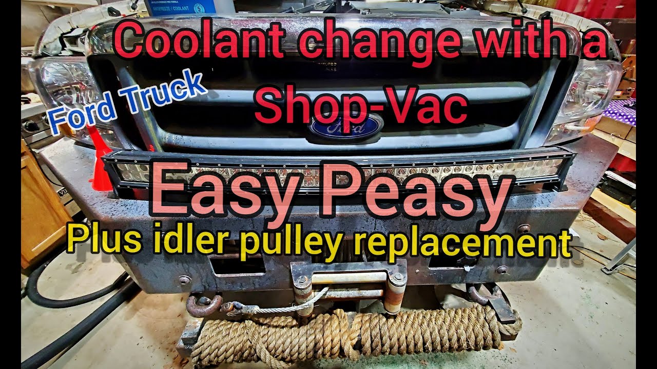 Ford Truck Coolant Flush the EZ way! Shop Vac! Serpentine Idler Pulley replacement.
