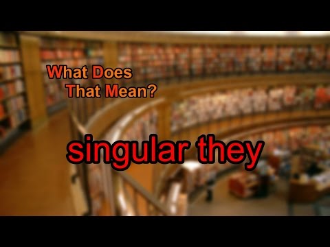 What does singular they mean?