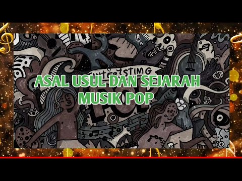 ASAL USUL DAN SEJARAH MUSIK POP
