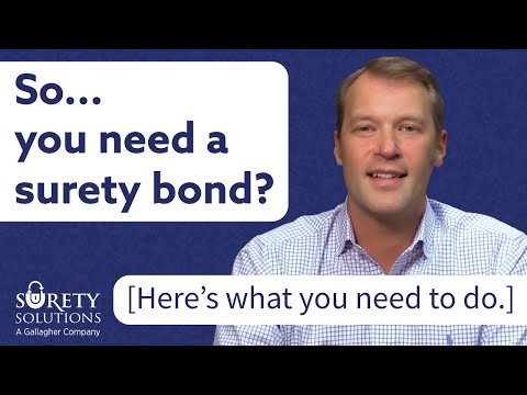 So...you were told you need a surety bond. [Here's what you need to do.]