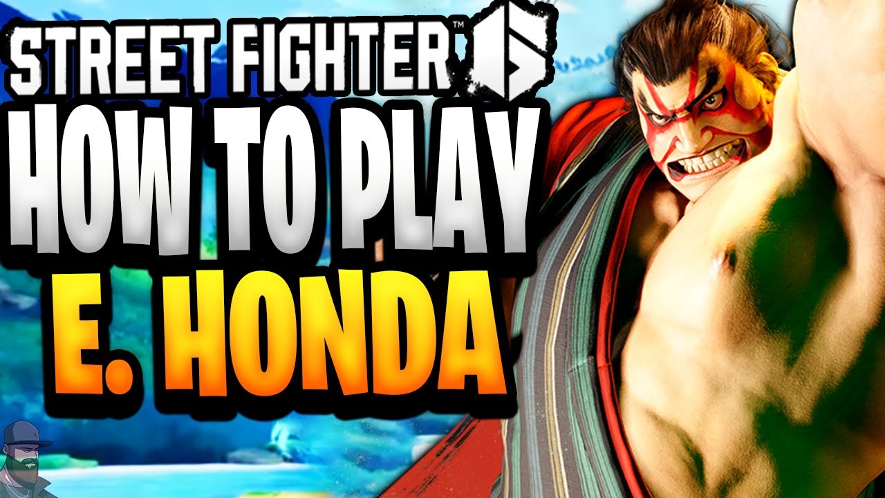 Street Fighter 6 - How To Play E. HONDA (Guide, Combos, & Tips)