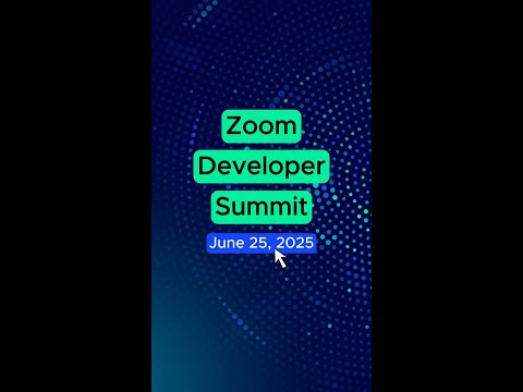 Zoom Developer Summit | June 25 👩💻