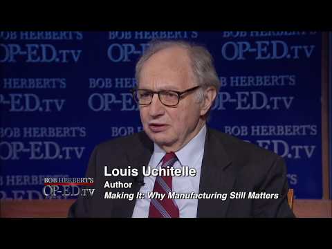 Louis Uchitelle on the Need for U.S. Manufacturing | Bob Herbert's Op-Ed.TV