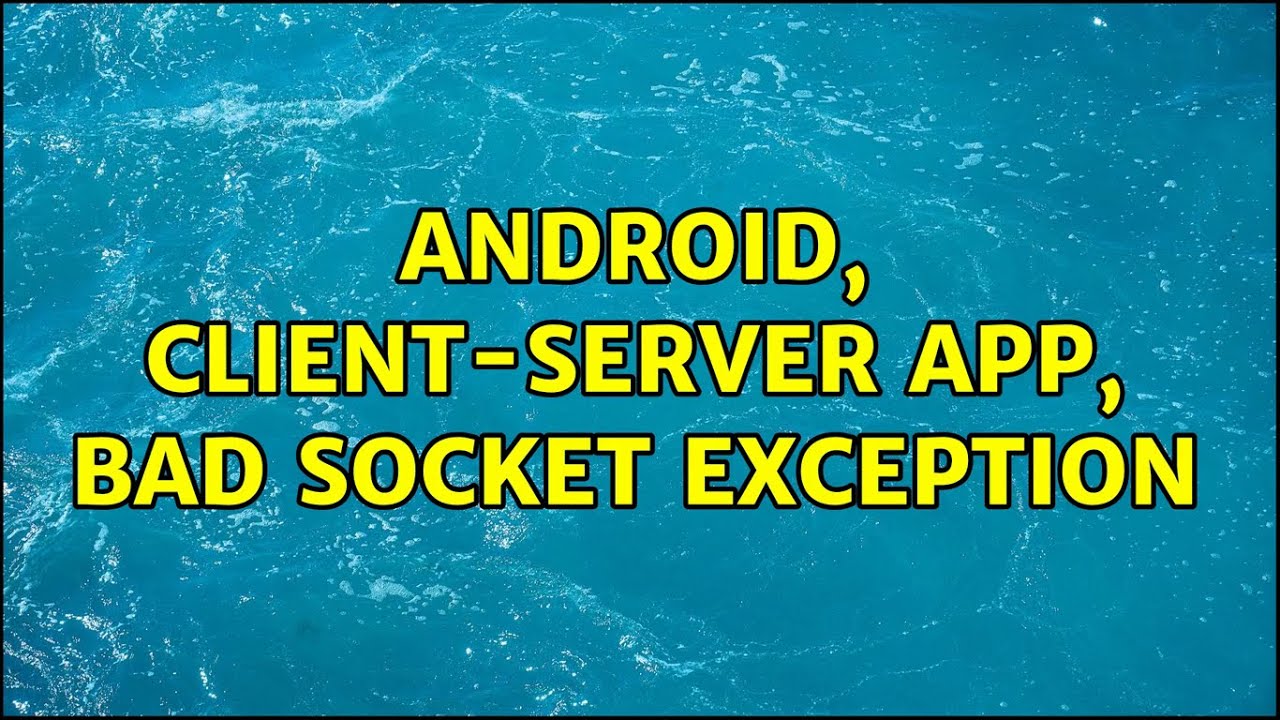 Android, Client-Server app, Bad Socket Exception