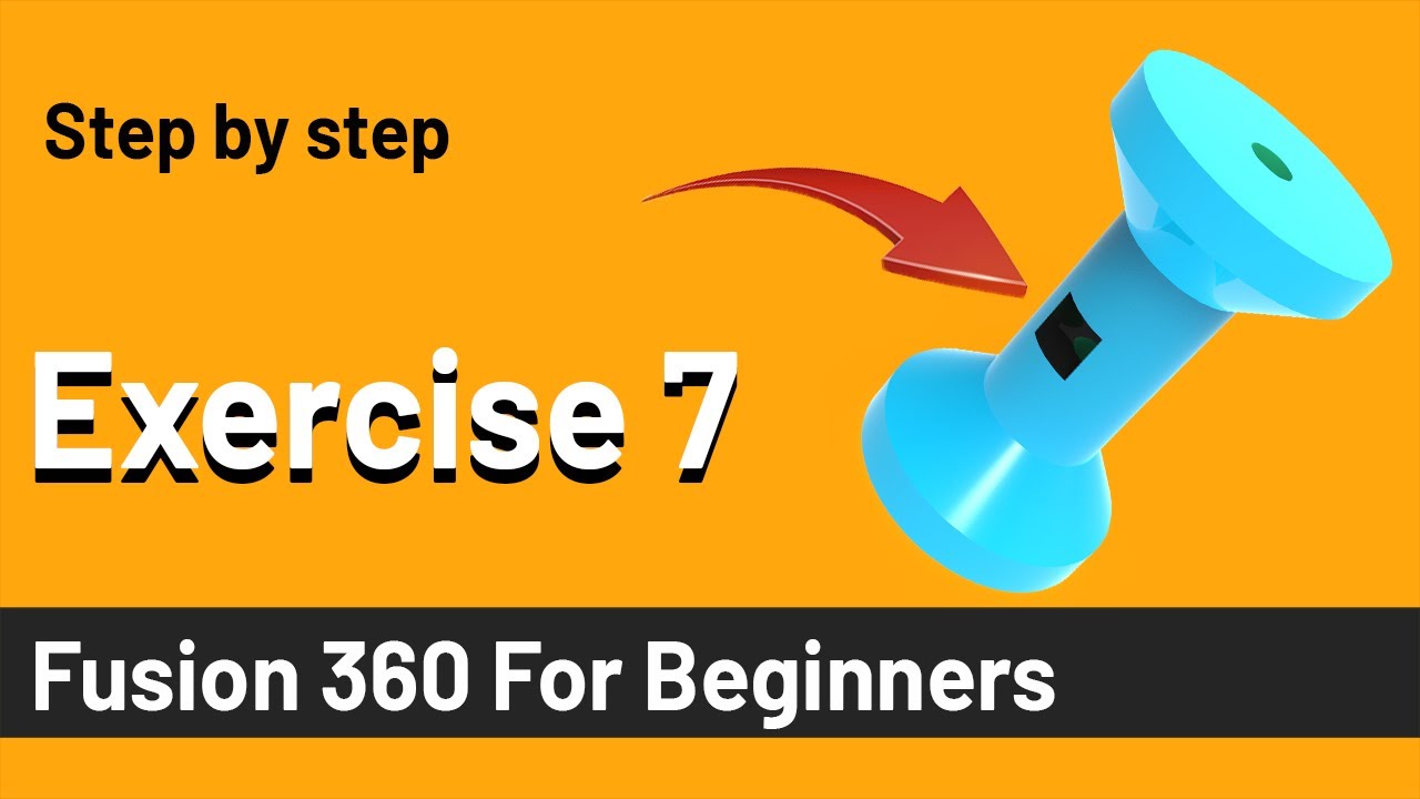 Fusion 360 Tutorial for Beginners - Exercise 7