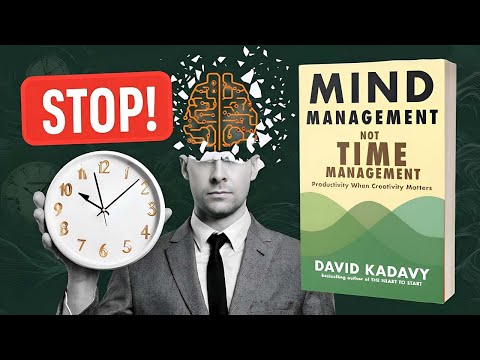 Mind Management Not Time Management by David Kadavy Audiobook ! ishan summaryfy