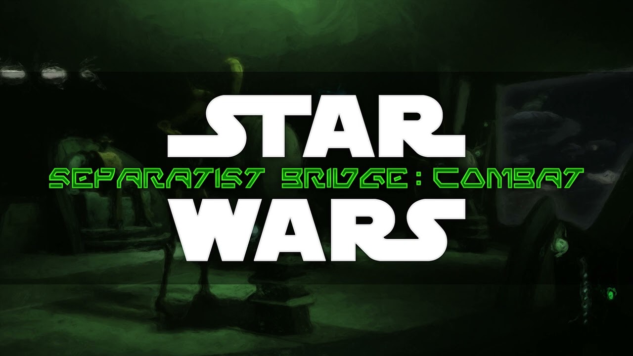 Separatist Bridge Combat - Star Wars Ambience (Dreadnought / Droid Chatter / Space Battle)