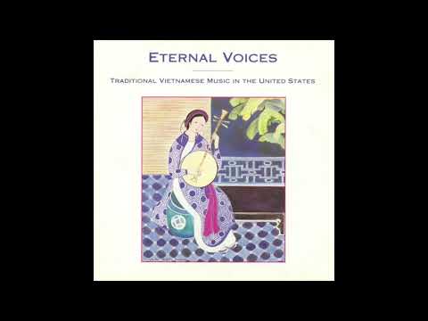 Various - Eternal Voices (Traditional Vietnamese Music In The United States) (New Alliance)(1993)