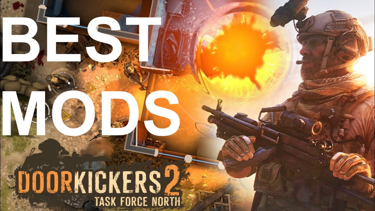 You need these Door kickers2 mods