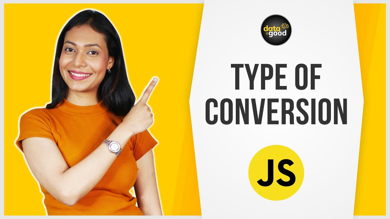 Type Conversion In Javascript | JavaScript Tutorial for Beginners | Data is Good