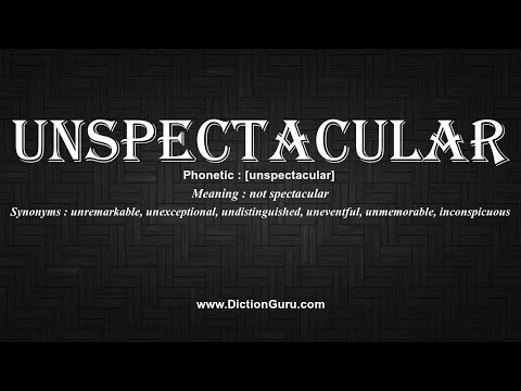 How to Pronounce unspectacular with Meaning, Phonetic, Synonyms and Sentence Examples