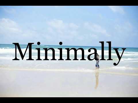How To Pronounce Minimally🌈🌈🌈🌈🌈🌈Pronunciation Of Minimally