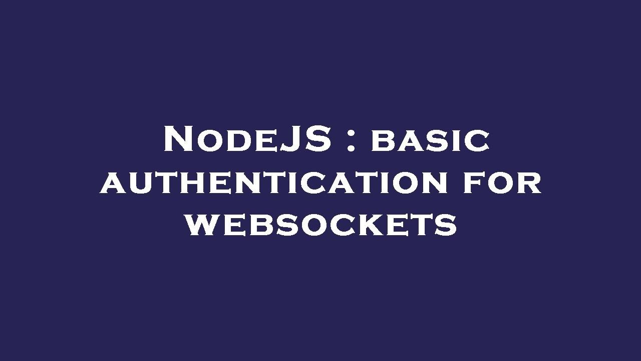 NodeJS : basic authentication for websockets