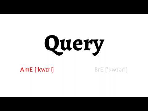How to Pronounce query in American English and British English