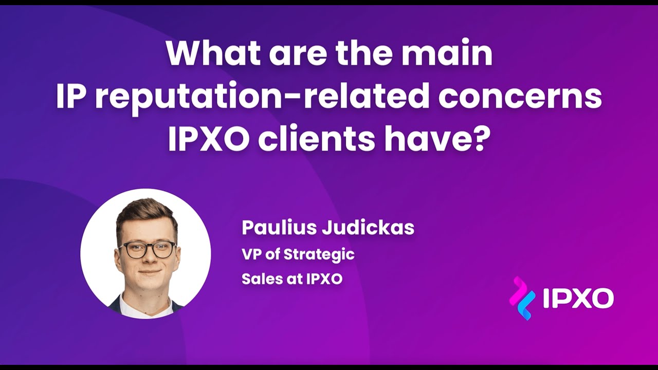 What are the main IP reputation-related concerns IPXO clients have?