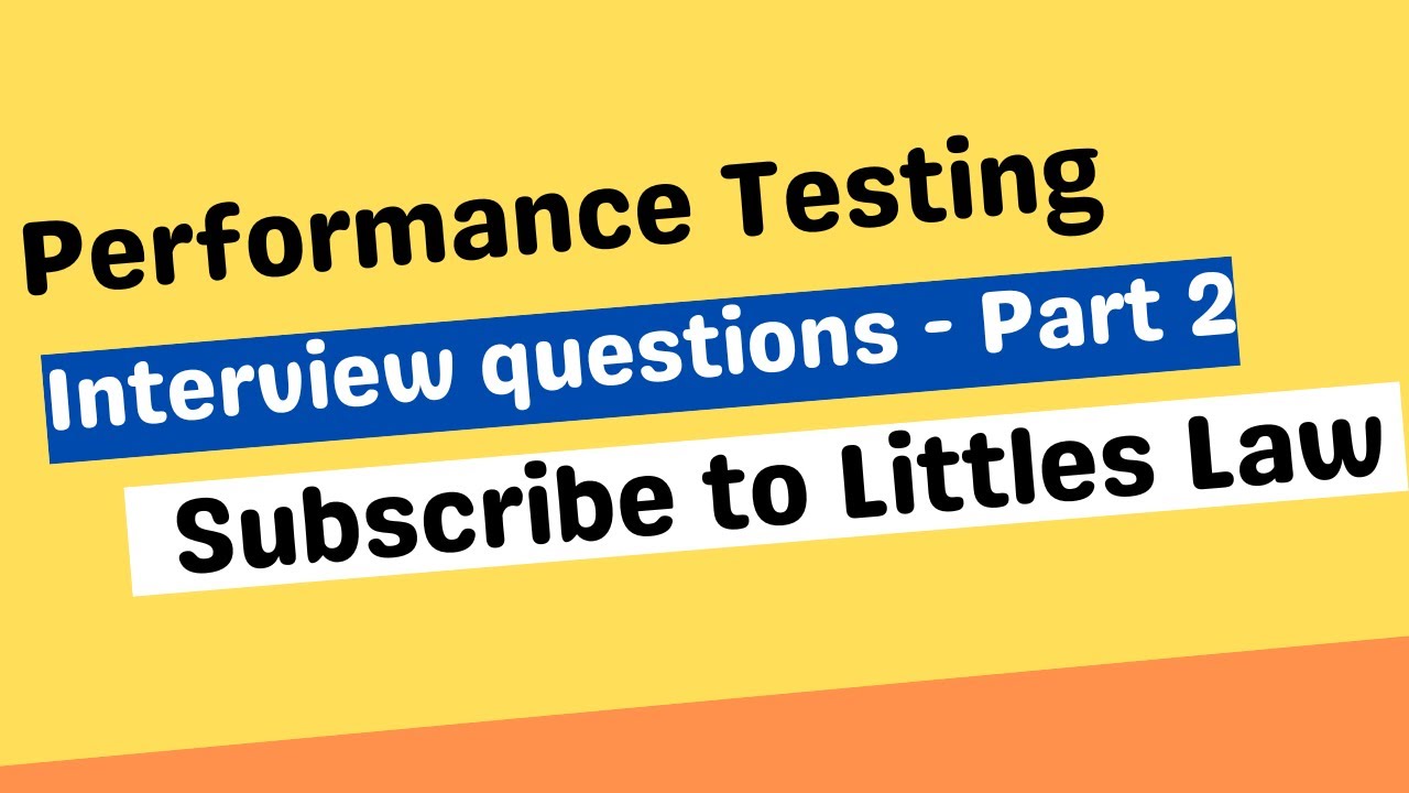 Performance Testing Interview questions | Explain about Performance Test Plan | Littles Law