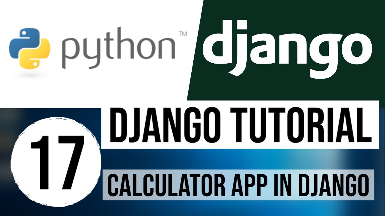 Django Tutorial for Beginners 17 - How To Make a Calculator App in Django  (Part 1)
