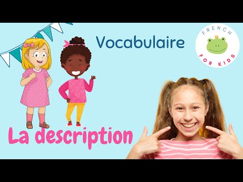 French for kids: vocabulaire la description physique