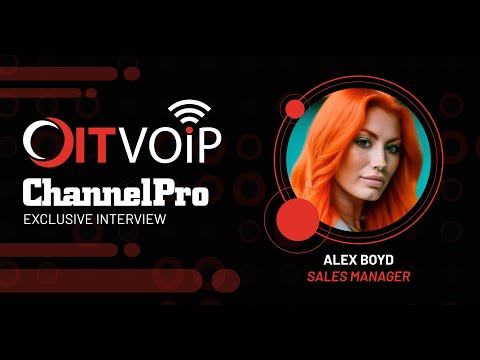 Discover OITVOIP: Exclusive ChannelPro Forum Interview with OIT Sales Manager, Alex Boyd