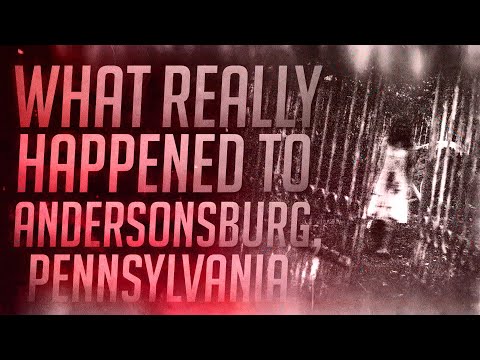 What Really Happened to Andersonsburg, Pennsylvania