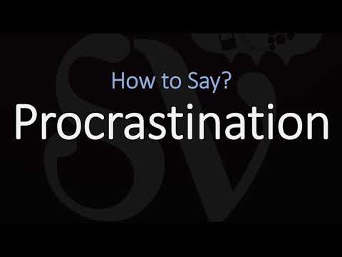 How to Pronounce Procrastination? (CORRECTLY) Meaning & Pronunciation