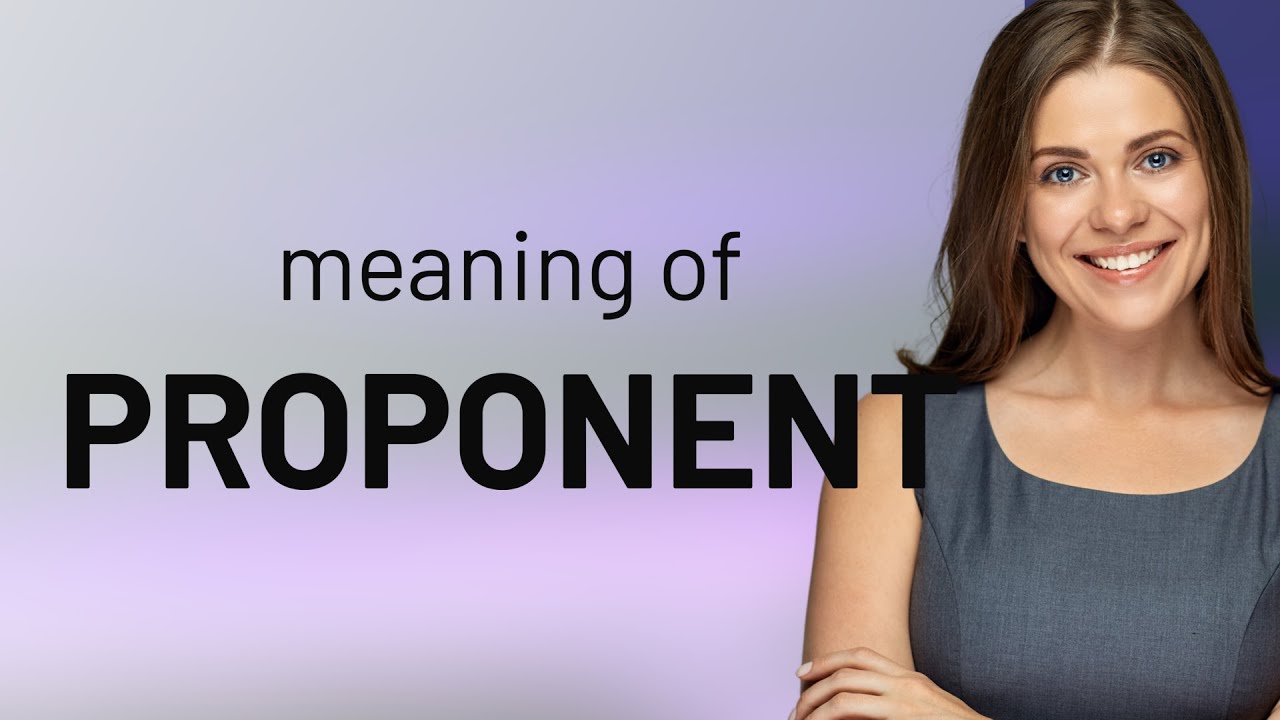 Proponent — what is PROPONENT definition