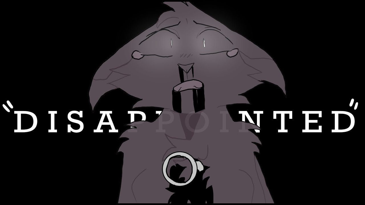 “DISAPPOINTED” [A Hawkfrost & Tigerstar Animatic]