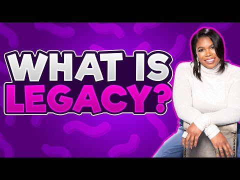 Decoding Legacy: Understanding, Defining, and Creating a Lasting Impact