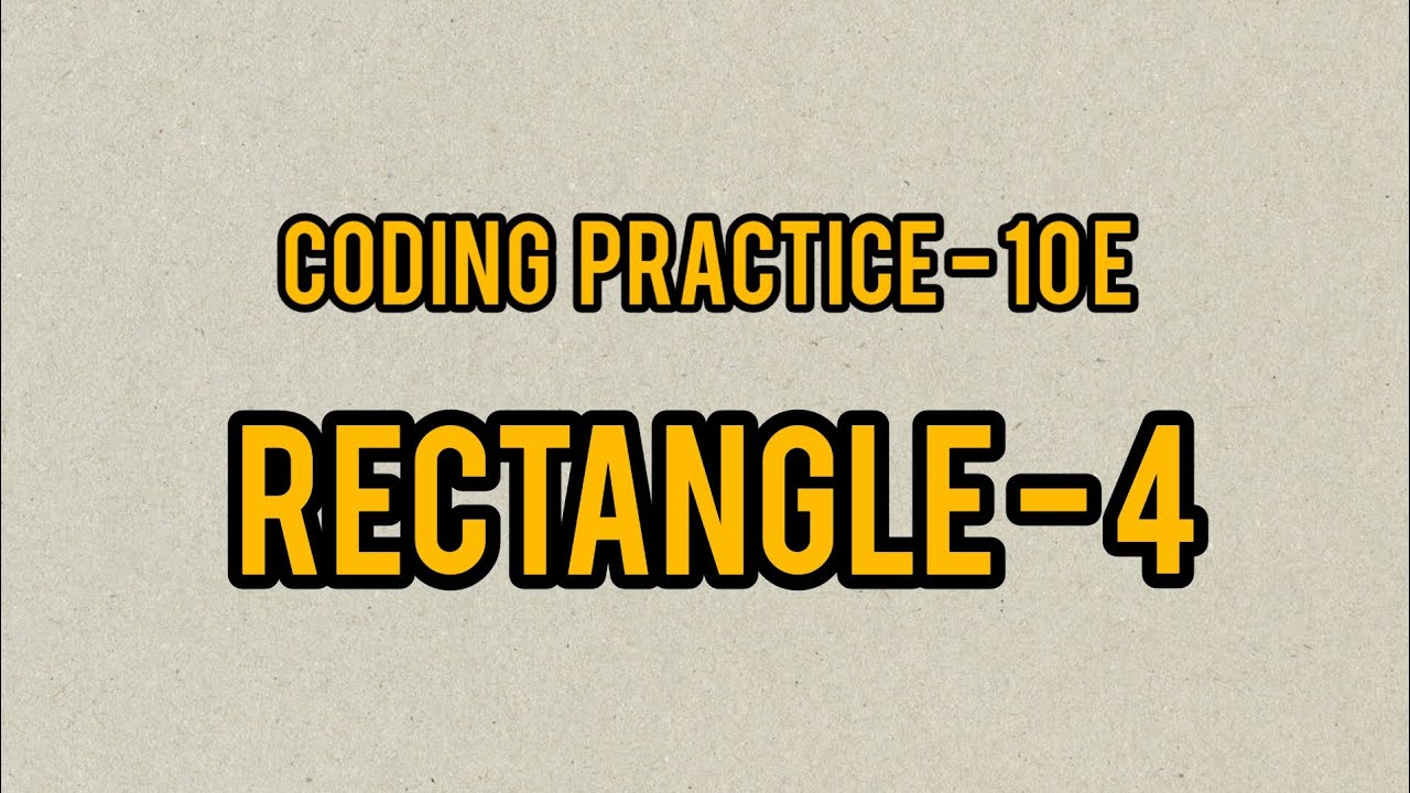 Rectangle -4 // python // Nxtwaveccbp // Coding// coding practice -10E