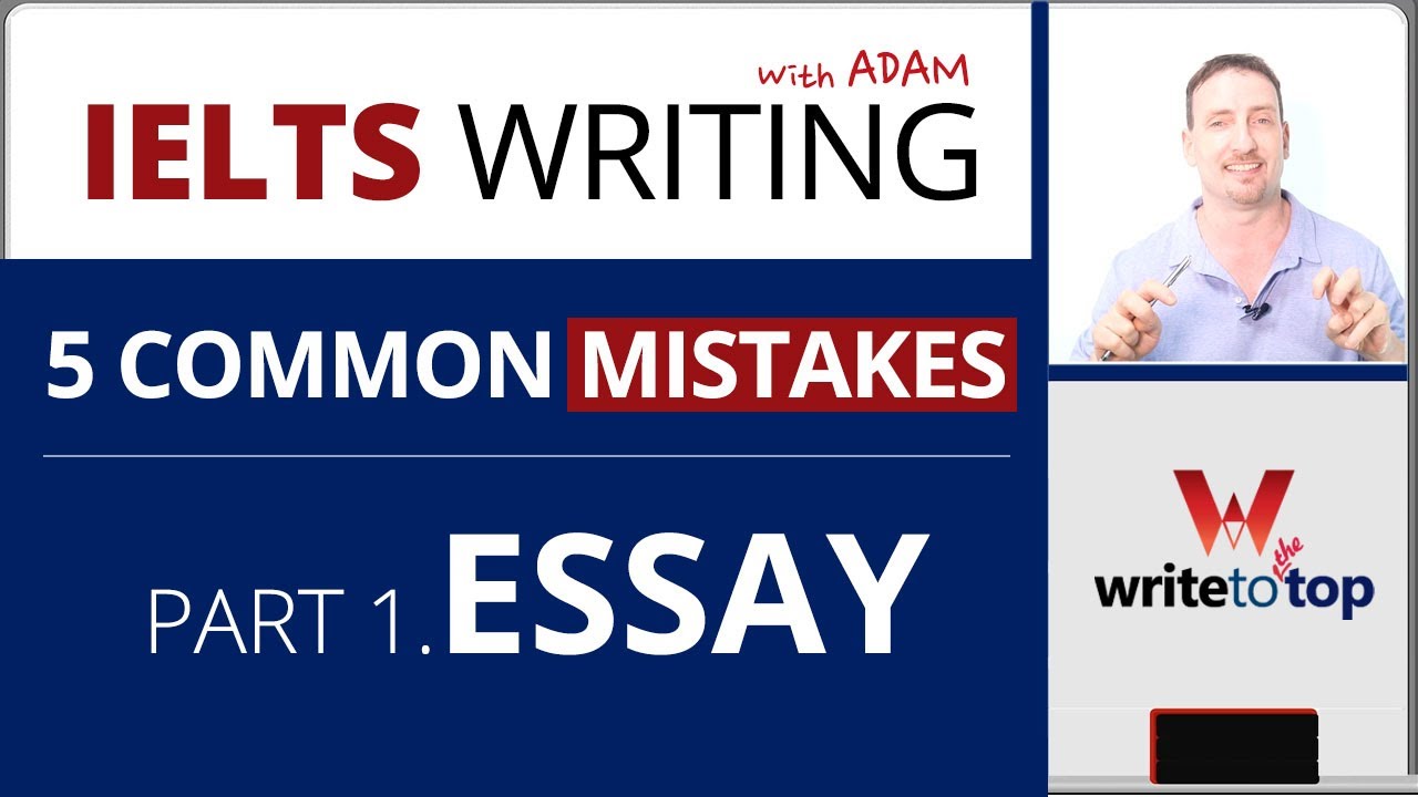 IELTS Writing: 5 Common Mistakes Part 1 – Essay