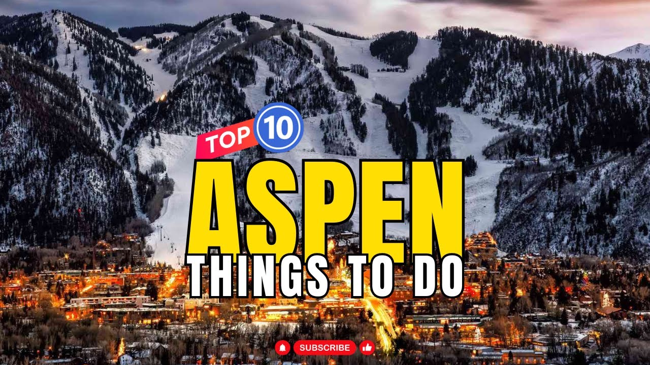 Top 10 Things to do in Aspen, CO | Travel Guide