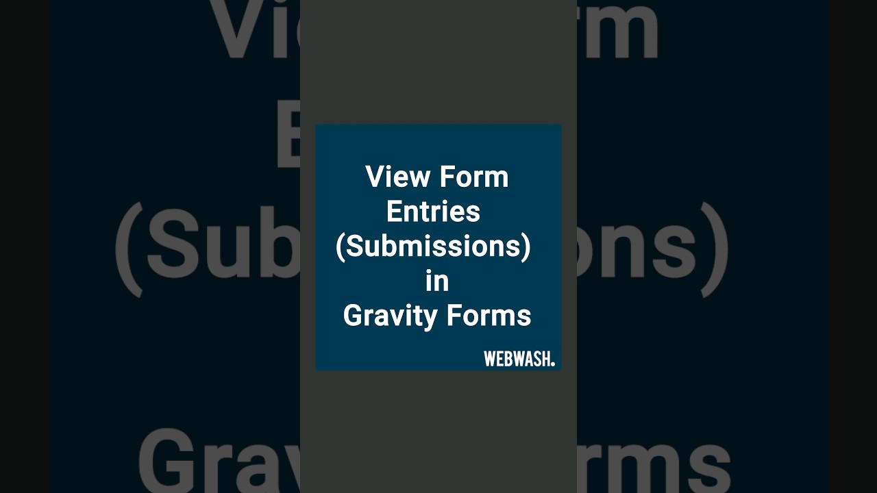 View Form Entries (Submissions) in Gravity Forms