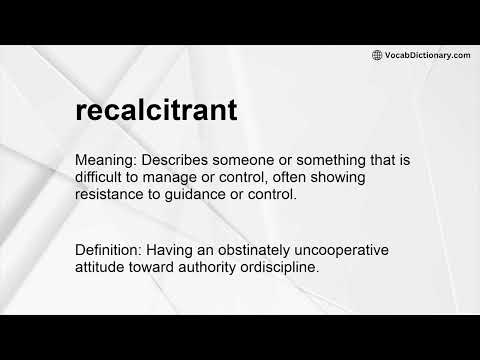 recalcitrant Meaning