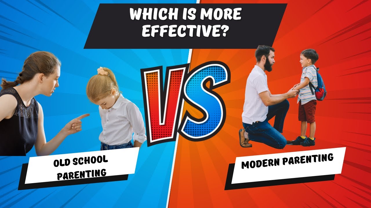 Old-School Parenting vs. Modern Parenting: Which Is More Effective?