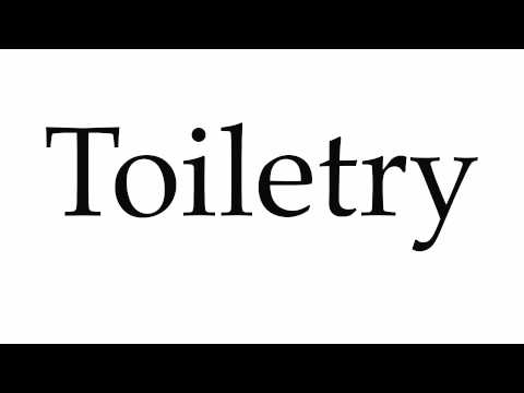 How to Pronounce Toiletry