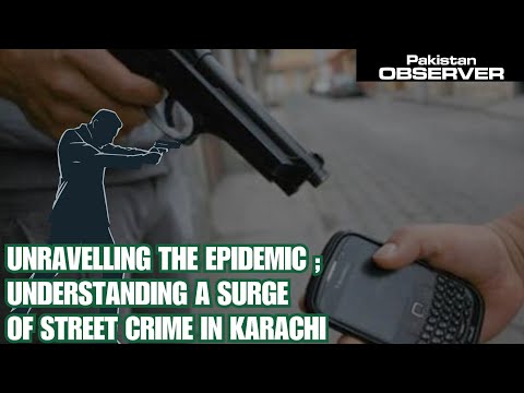 KARACHI: the surge of Street Crimes have disturbed the citizens | Pakistan Observer #pakistannews