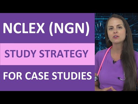 Study Tips for Next Generation NCLEX (NGN) Case Studies