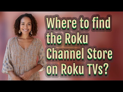 Where to find the Roku Channel Store on Roku TVs?