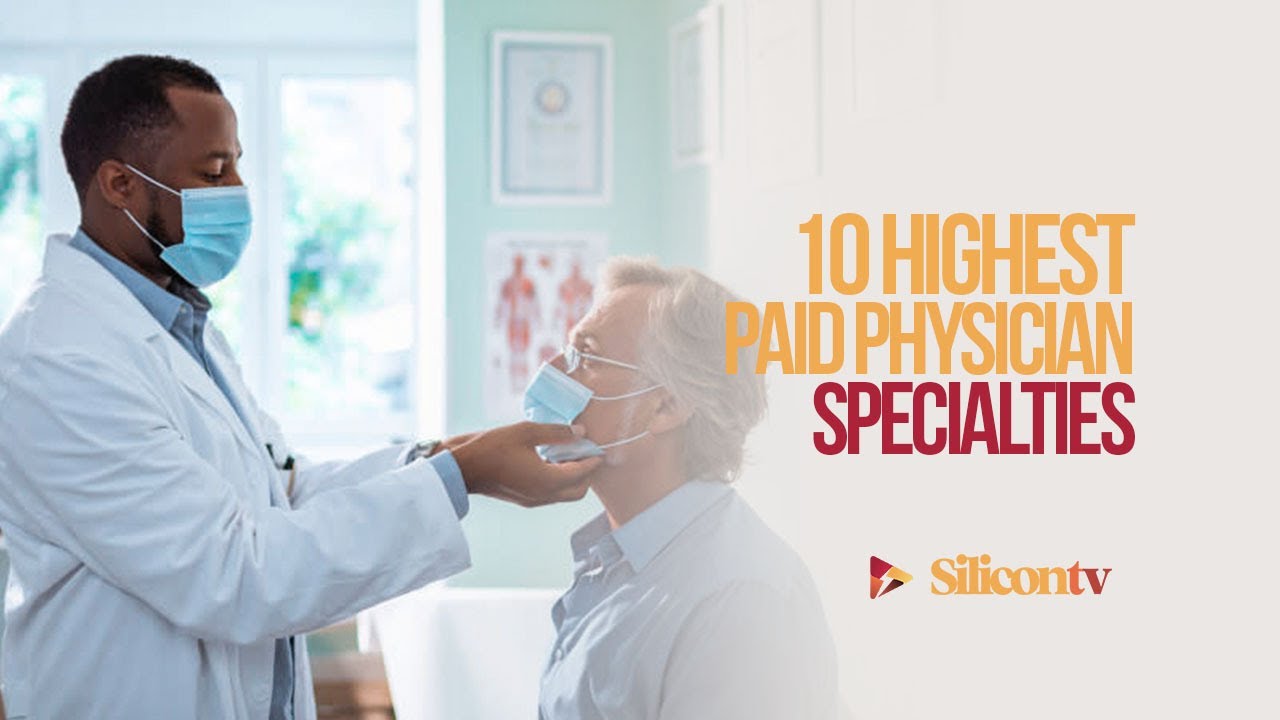 10 Highest Paid Physician Specialties 2023