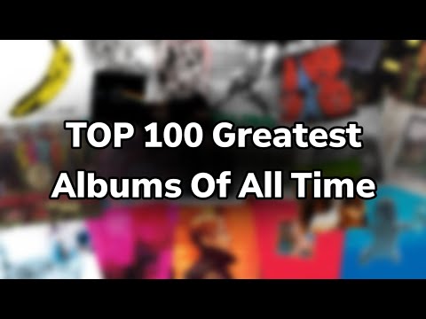 TOP 100 Greatest Albums Of All Time (Western Popular Music)