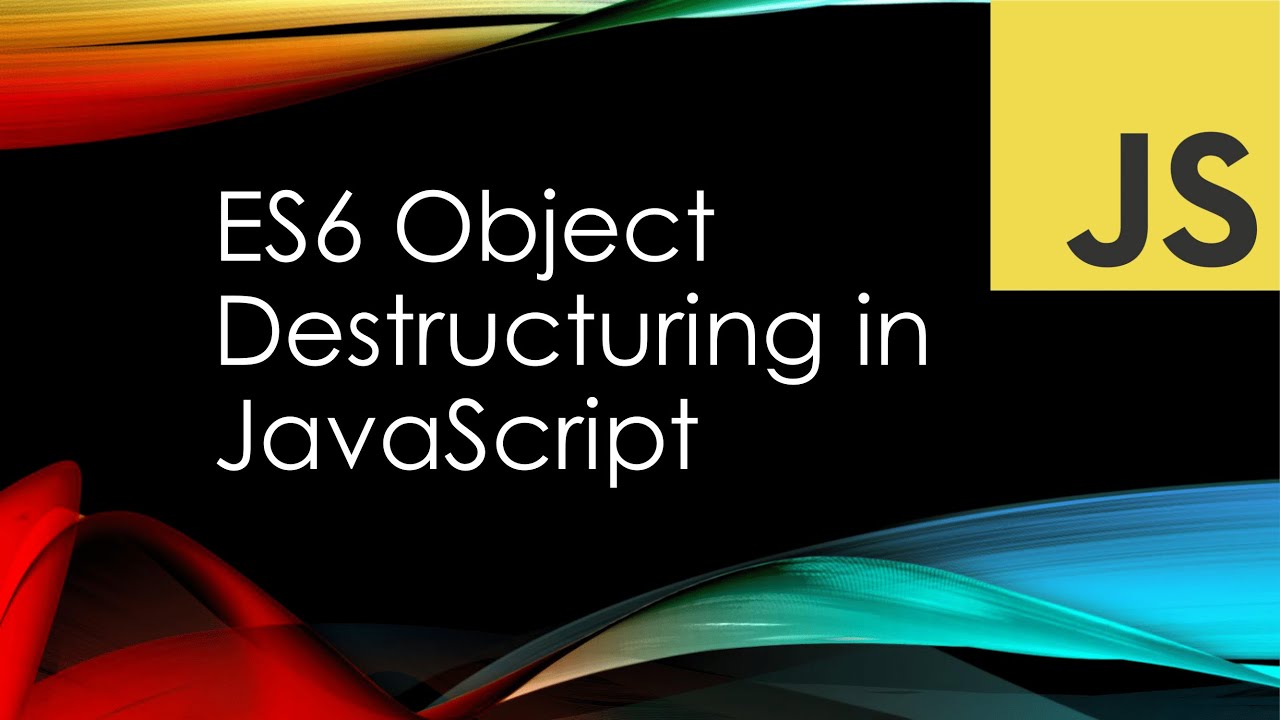 Object Destructuring Assignment in JavaScript in 10 minutes
