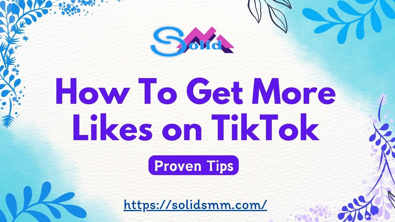 How To Get More Likes On TikTok? - Increase TikTok Likes