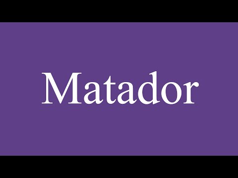 How To Pronounce ''Matador'' (Bullfighter) Correctly in Spanish