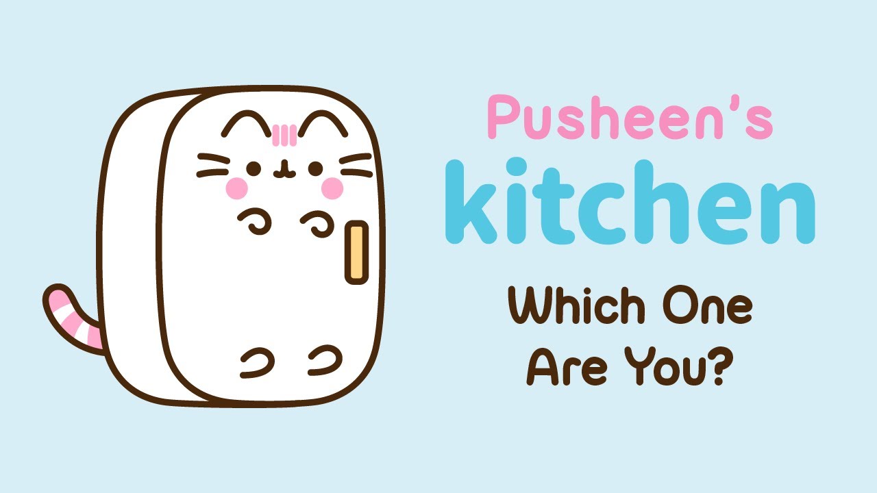 Pusheen's Kitchen: Which One Are You?