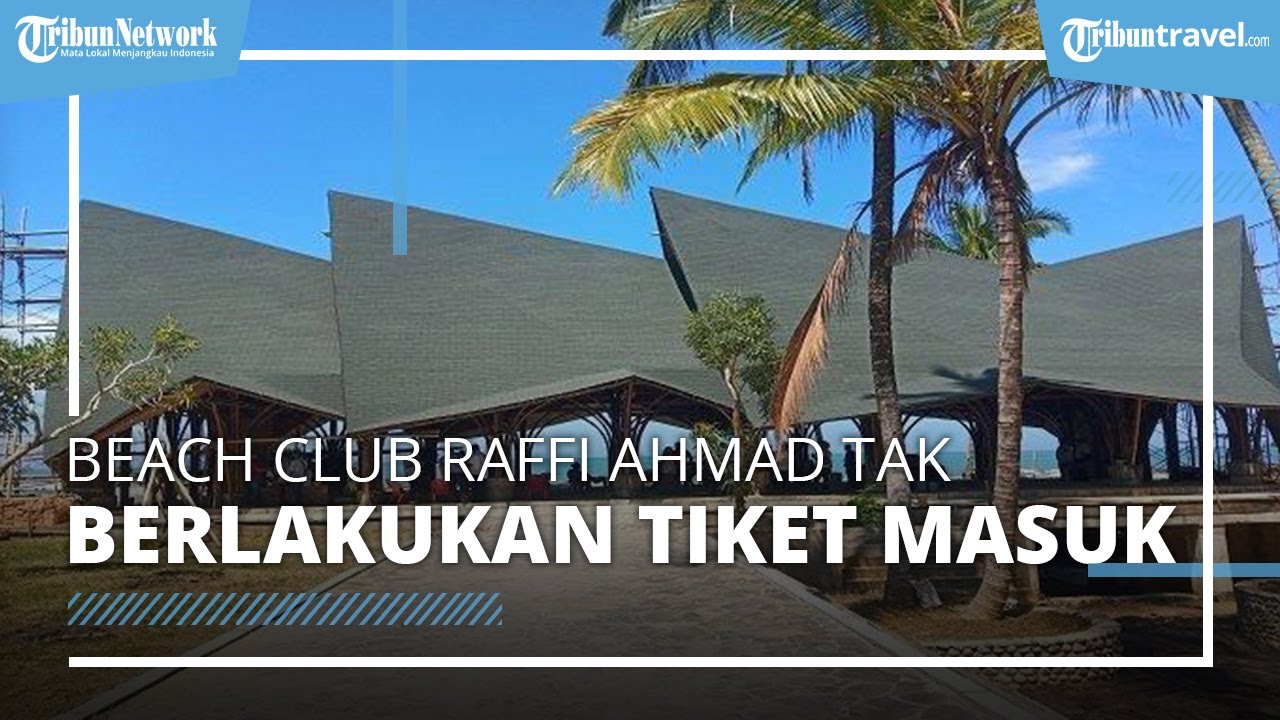 Intip Tiket Masuk Marawa Beach Club Milik Raffi Ahmad, Beach Club Pertama di Sumatera - Tribun Video