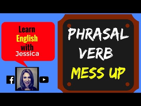 Phrasal Verb - "Mess Up" Meaning